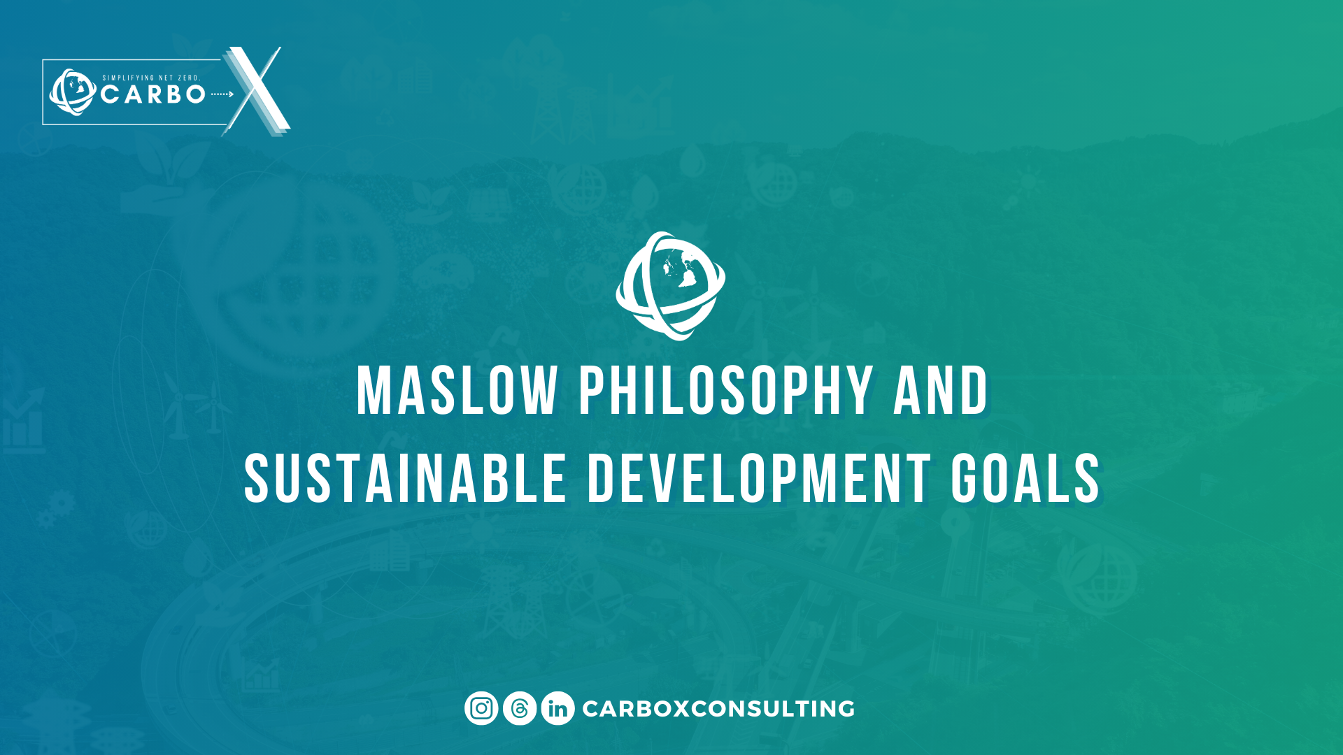 Maslow Philosophy and Sustainable Development Goals - Carbo-X